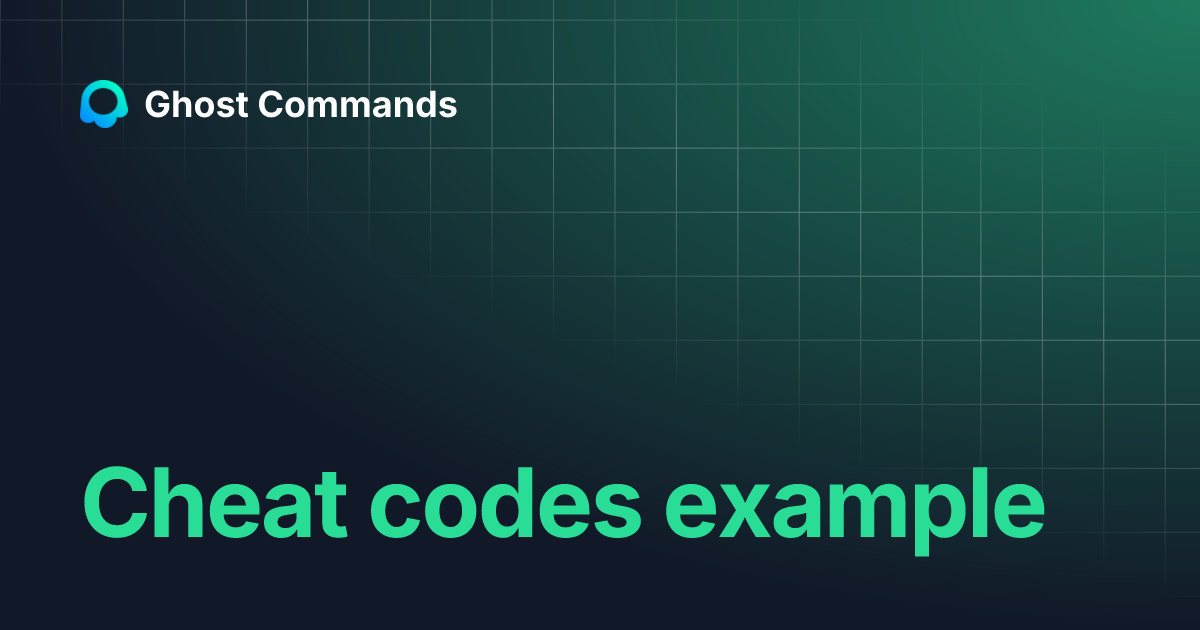 Cheat codes example | Ghost Commands